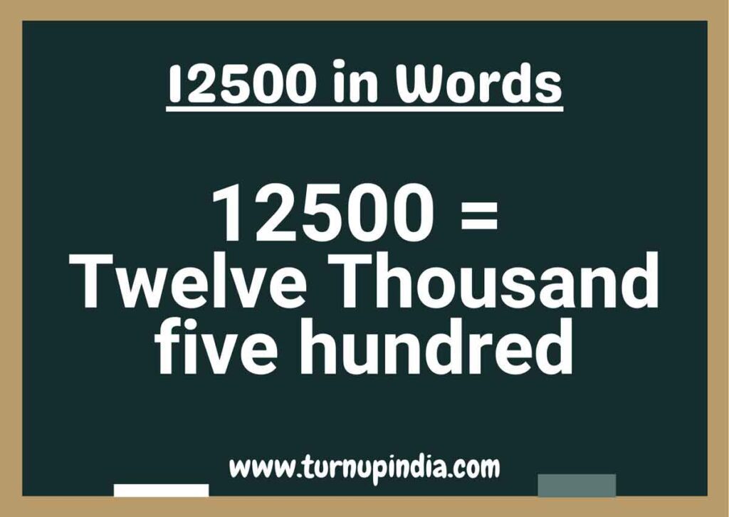 Write 12500 In Words 12500 Spelling In English Turn Up India Write 12500 In Words 12500 Spelling In English Turn Up India